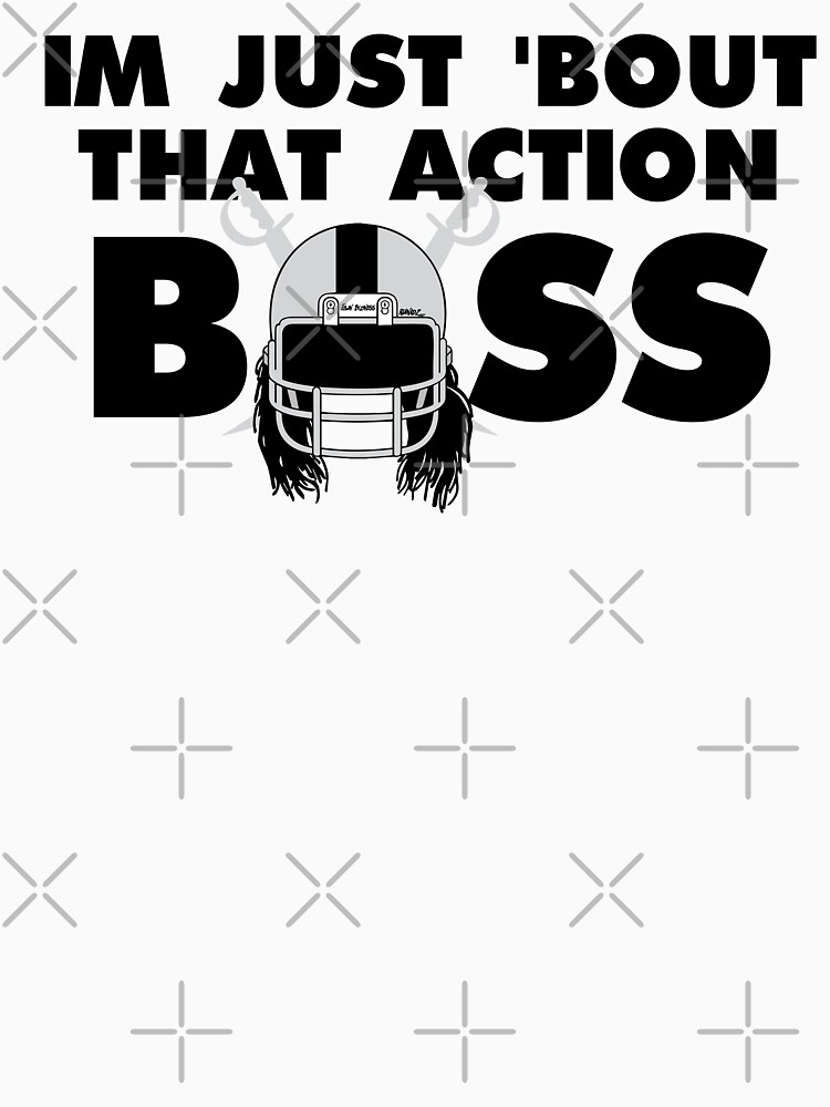 ""IM JUST BOUT THAT ACTION BOSS"" T-shirt for Sale by thatDudeAZ89 ...