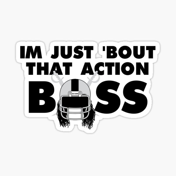 ""IM JUST BOUT THAT ACTION BOSS"" Sticker for Sale by thatDudeAZ89 ...