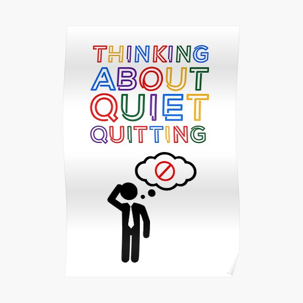 "quiet quitting" Poster for Sale by FelixPhoenix72 | Redbubble