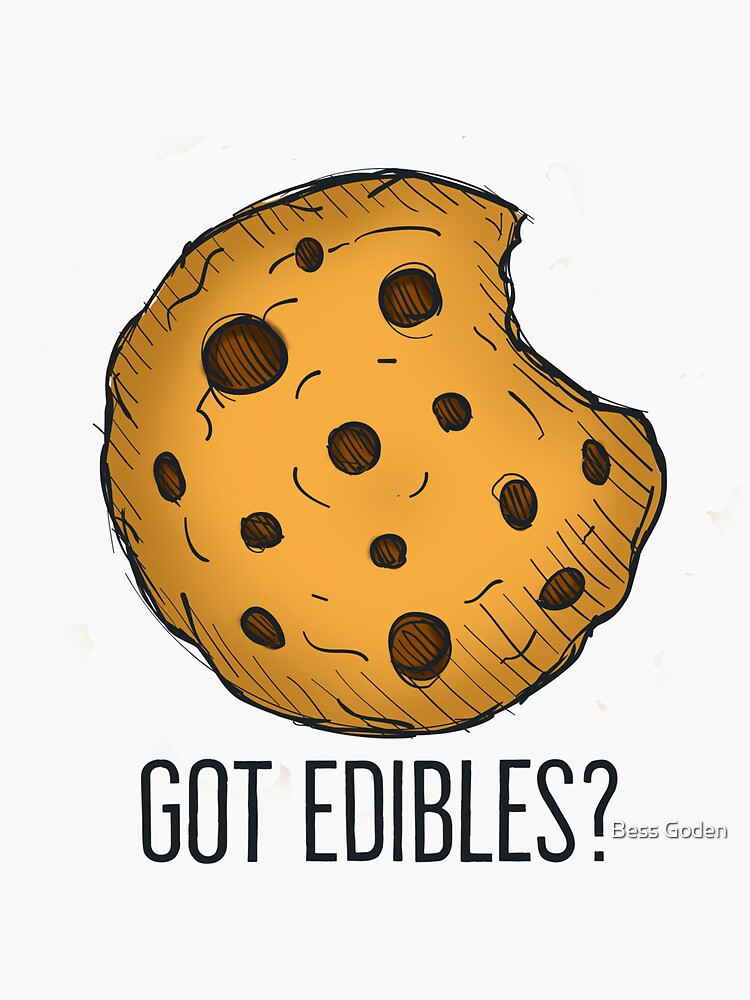 "Got Edibles? Chocolate Chip Cookie THC/Weed/Cannabis/Pot/Marijuana ...