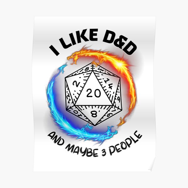 Dungeons And Dragons Funny T Shirt Dice And Dragons Poster For Sale By Dreamypics Redbubble