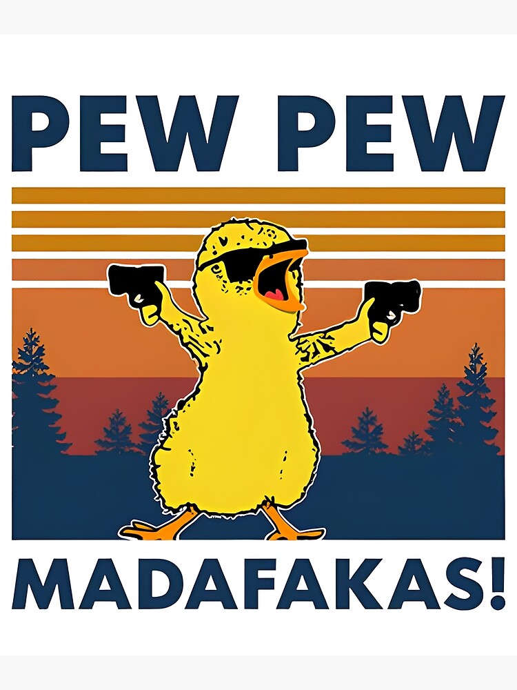 "Pew Pew Madafakas Funny Chicken Gangster Meme" Photographic Print for ...