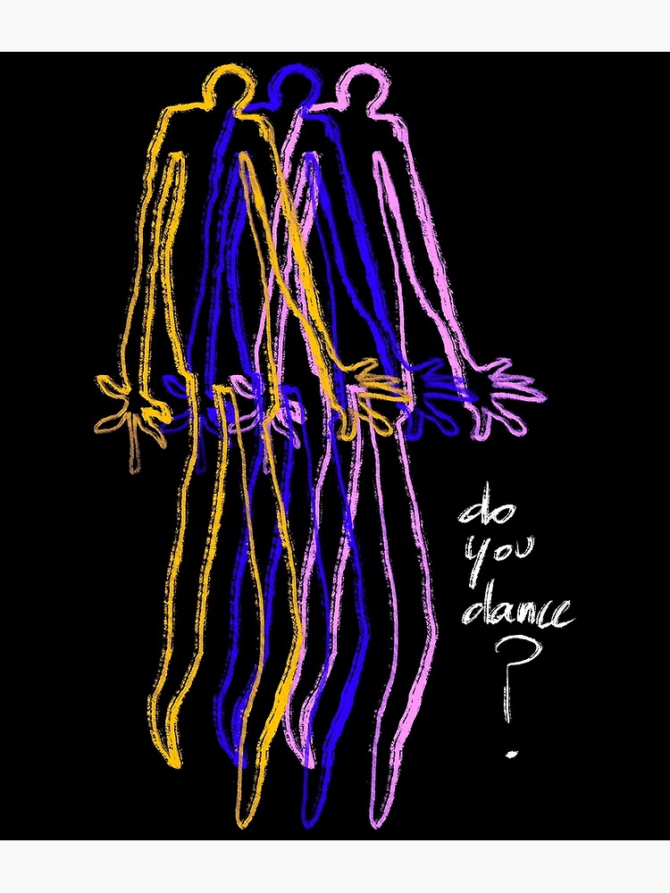 Do You Dance Poster For Sale By Art Gari Redbubble