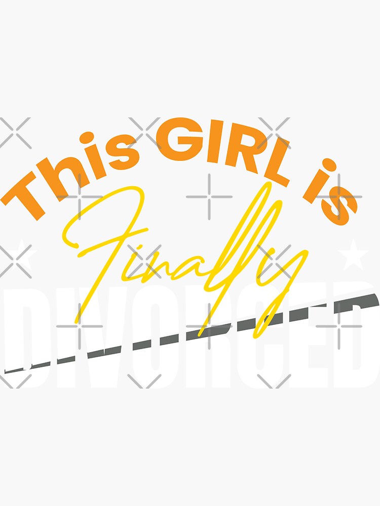 "This Girl Is Finally Divorced Divorce" Sticker for Sale by mooon85 ...