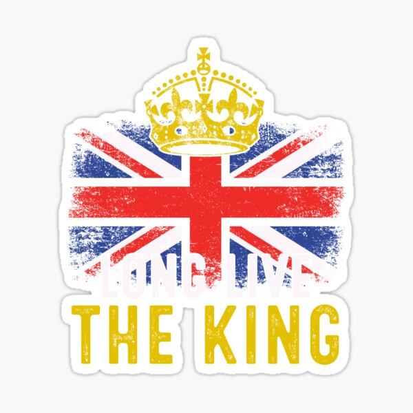 "King Charles III Long Live The King Charles III Pro-Monarchy New King ...