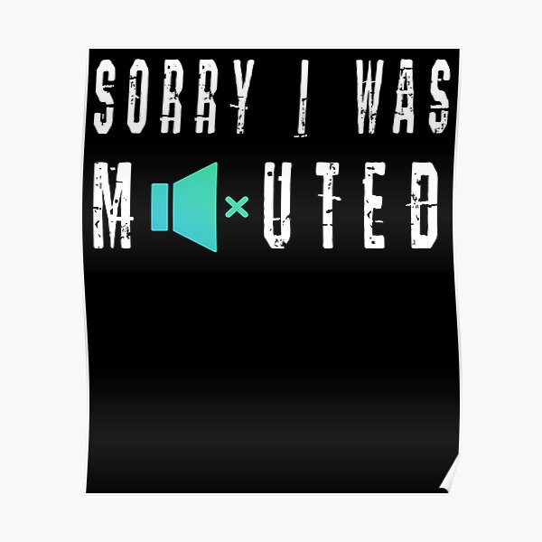 "Sorry I Was Muted (This design comes also with different color/images ...