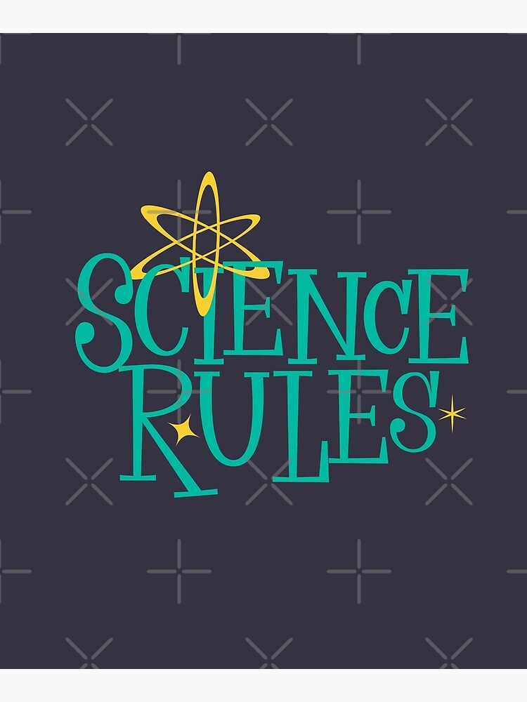 "Science Rules" Poster for Sale by SpilloDesign | Redbubble