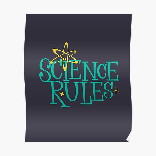 "Science Rules" Poster for Sale by SpilloDesign | Redbubble