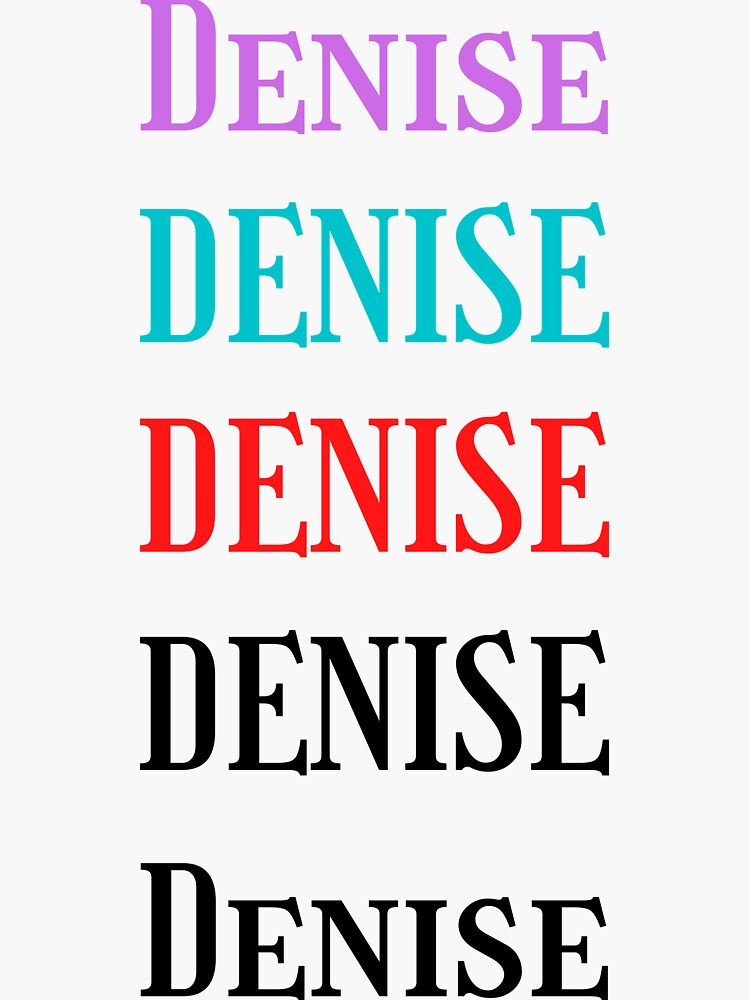 "Denise" Sticker for Sale by PODdezaine | Redbubble