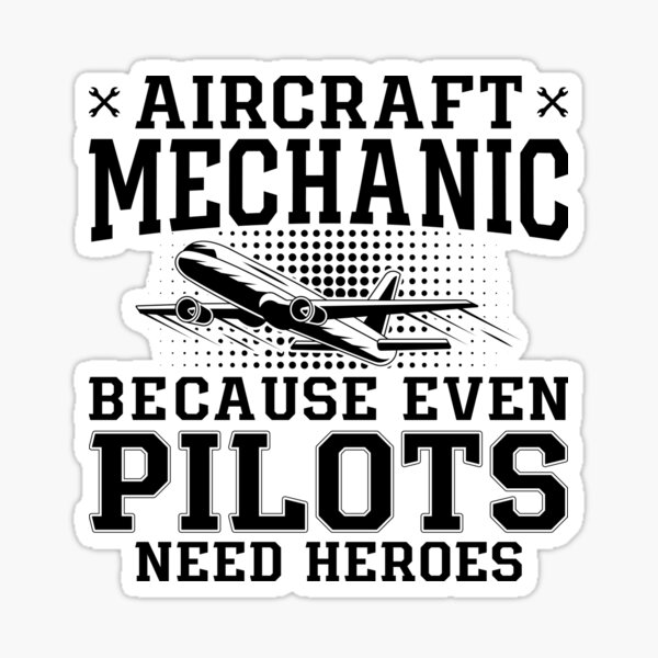 "Aircraft Mechanic Plane Pilots Heroes Aviation" Sticker for Sale by ...