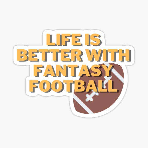 "Life is better with fantasy football " Sticker for Sale by GamersLands ...