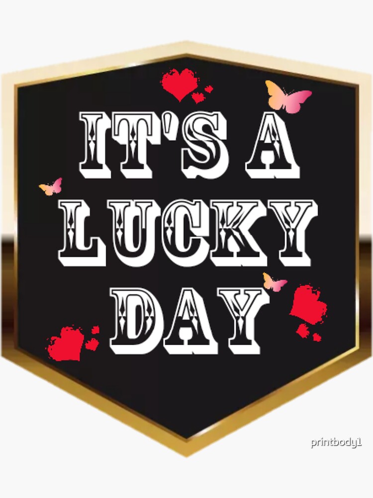 "Lucky Day Sticker" Sticker for Sale by printbody1 | Redbubble
