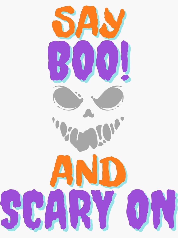 "Say Boo and Scary On" Sticker for Sale by cookieofmon | Redbubble