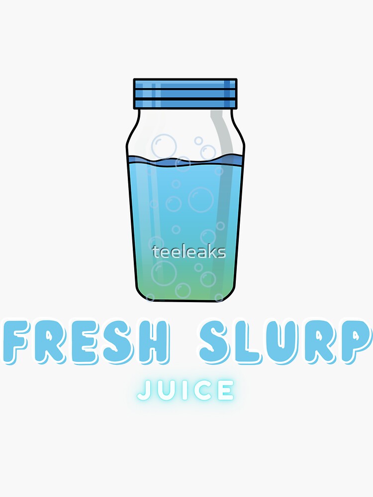 "Slurp Juice" Sticker for Sale by teeleaks | Redbubble
