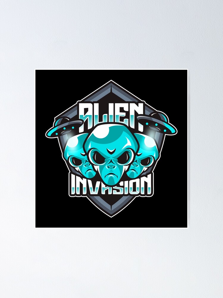 "Alien Invasion " Poster for Sale by supportyolo | Redbubble