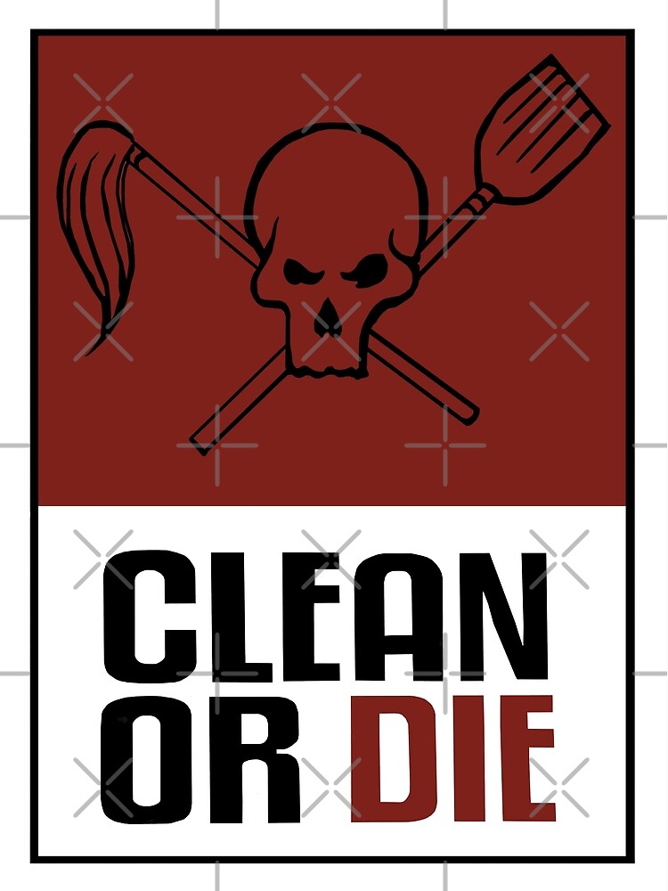"Clean or Die" Metal Print for Sale by zylime | Redbubble