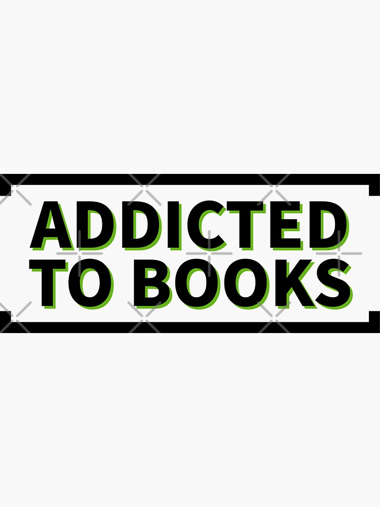 "Addicted To Reading" Sticker for Sale by ArtBySymone | Redbubble