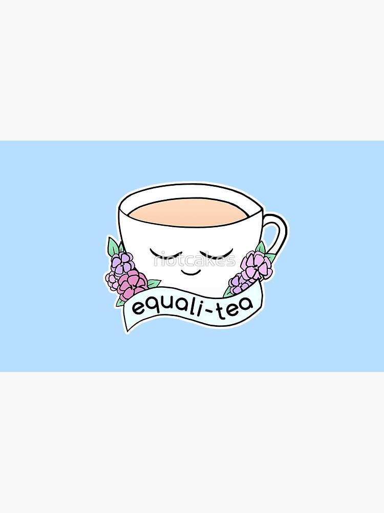"Equali-Tea • riotcakes Original • Cute Equality Pun Tea Cup" Coffee ...