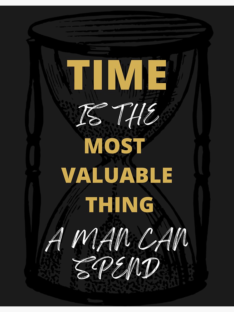 "Time Is the Most Valuable Thing a Man Can Spend" Sticker for Sale by ...