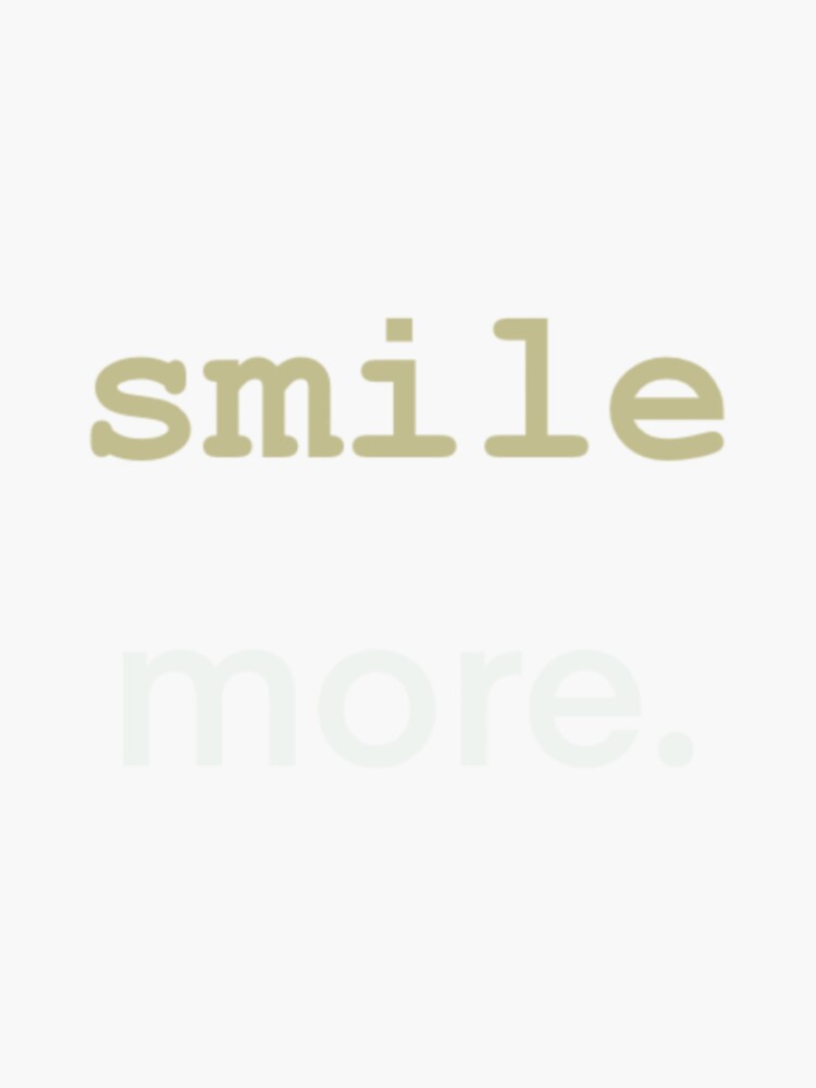 "Smile More sticker" Sticker for Sale by taterobinson18 | Redbubble