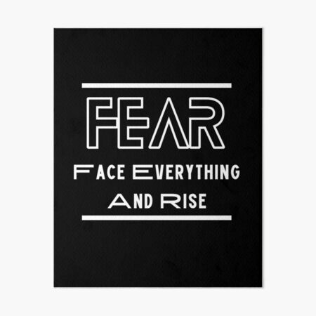 "FEAR - Face Everything and Rise Motivational Quote" Art Board Print ...