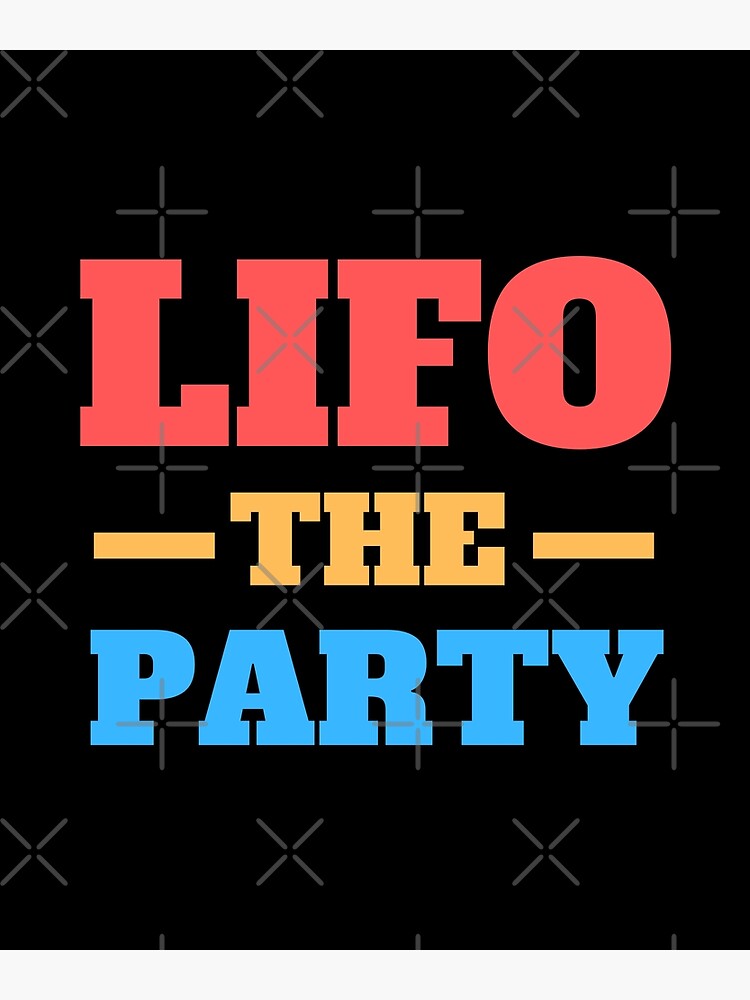"lifo the party" Poster for Sale by TomorrowQuotes | Redbubble