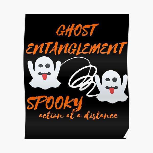 "Ghost Entanglement" Poster for Sale by ArtisPrints | Redbubble