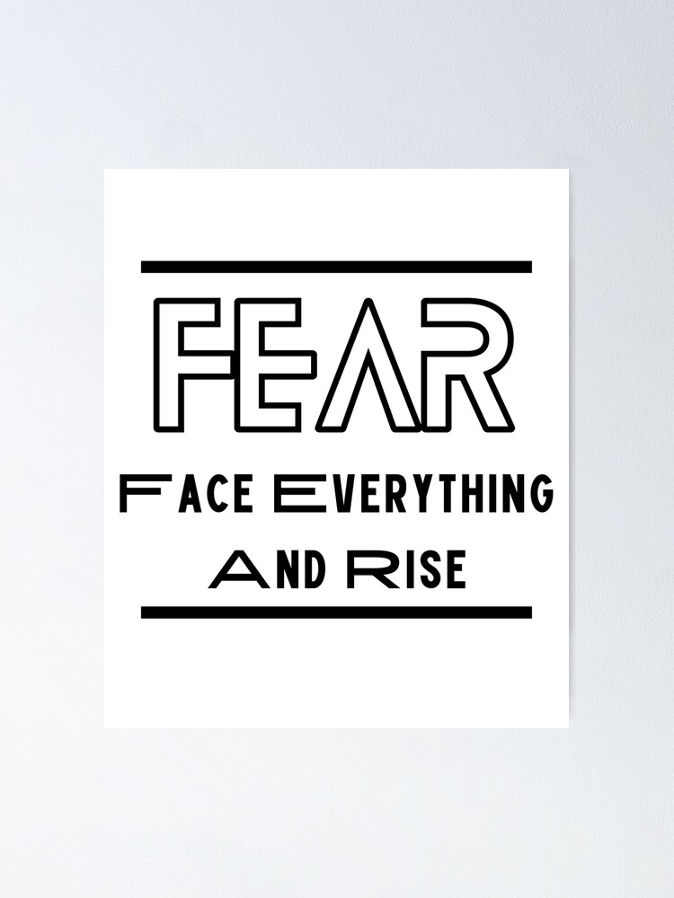 "FEAR - Face Everything and Rise Motivational Quote black" Poster for ...