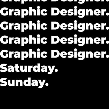 "Graphic Designer saturday and sunday" Journal for Sale by SVPOD ...
