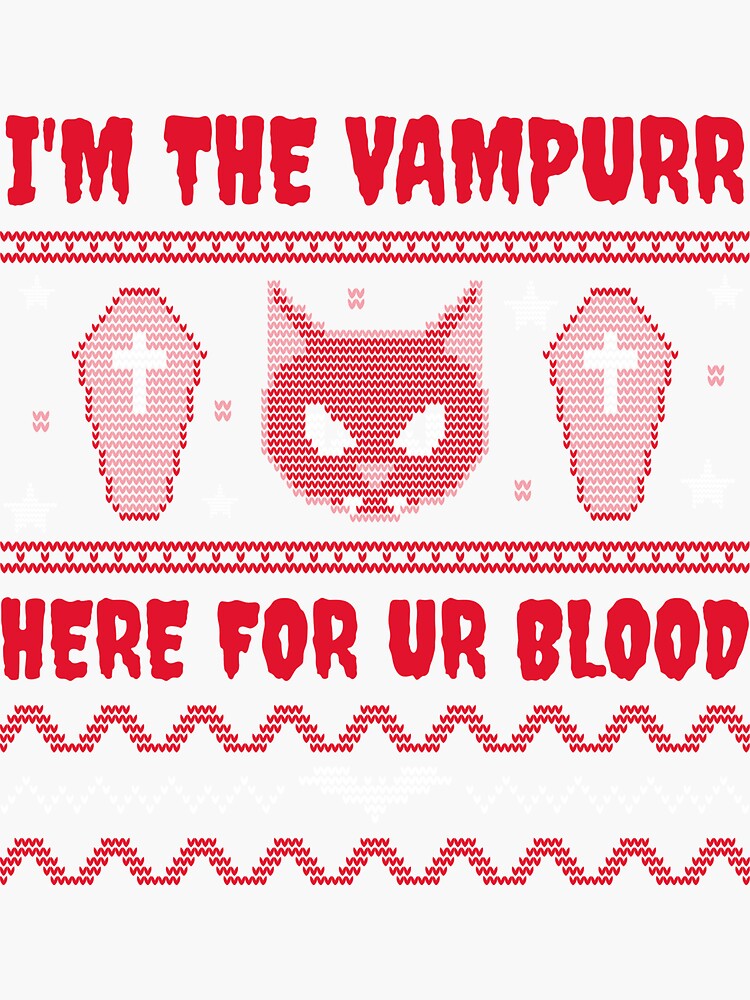 "Hello it's Halloween I'm the Vampire Here for your Blood" Sticker for ...