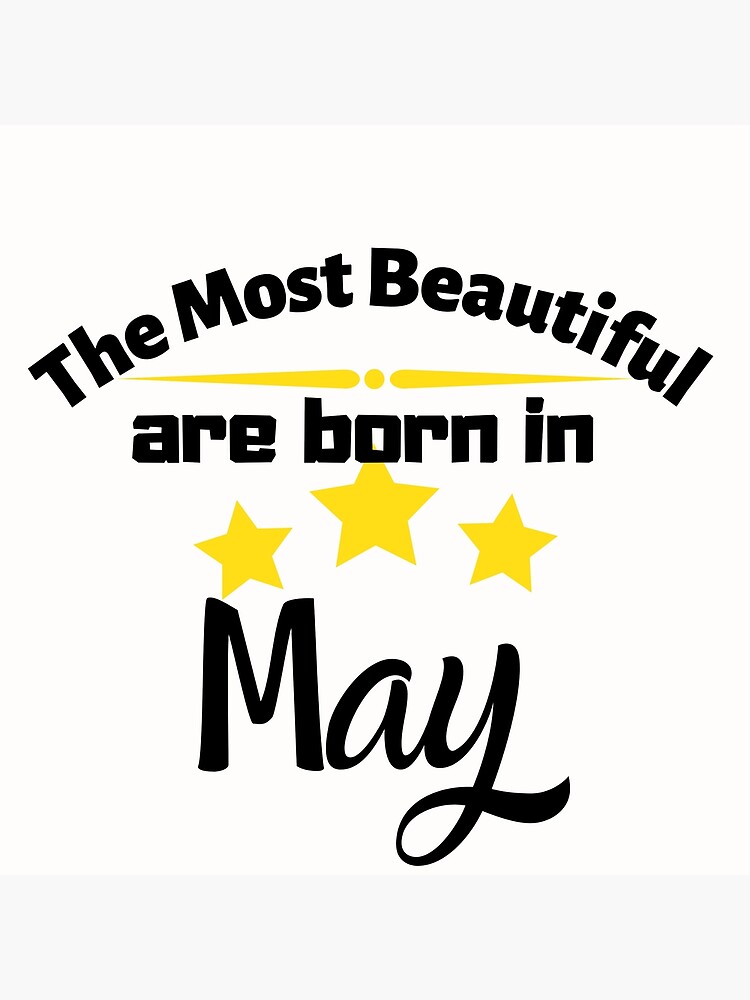 " The most beautiful born in may" Poster for Sale by Joumaysucces ...