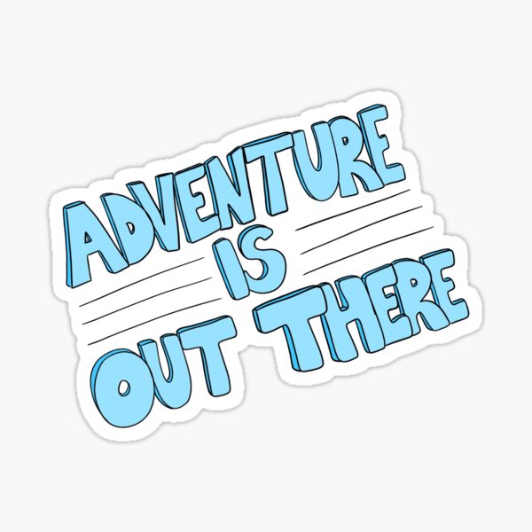 "Adventure is out there" Sticker by vividlyinspired | Redbubble
