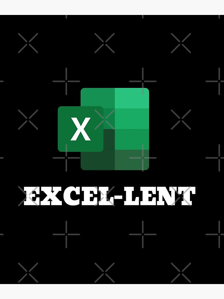 "excel lent" Poster for Sale by TomorrowQuotes | Redbubble