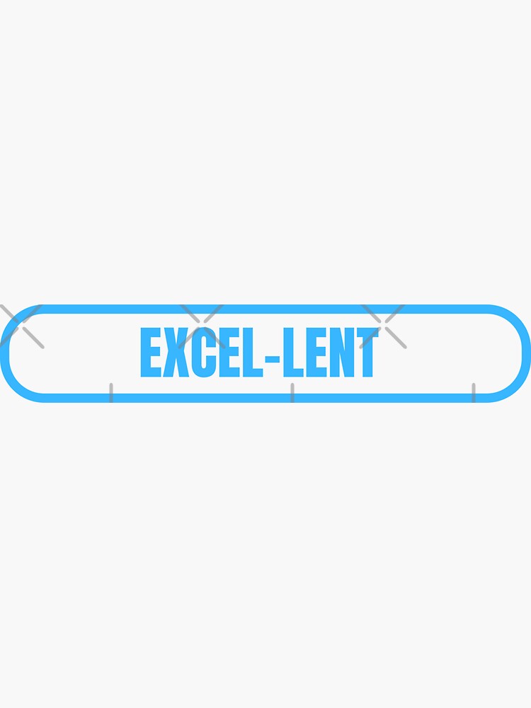 "excel lent" Sticker for Sale by TomorrowQuotes | Redbubble