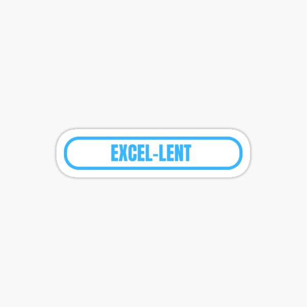 "excel lent" Sticker for Sale by TomorrowQuotes | Redbubble