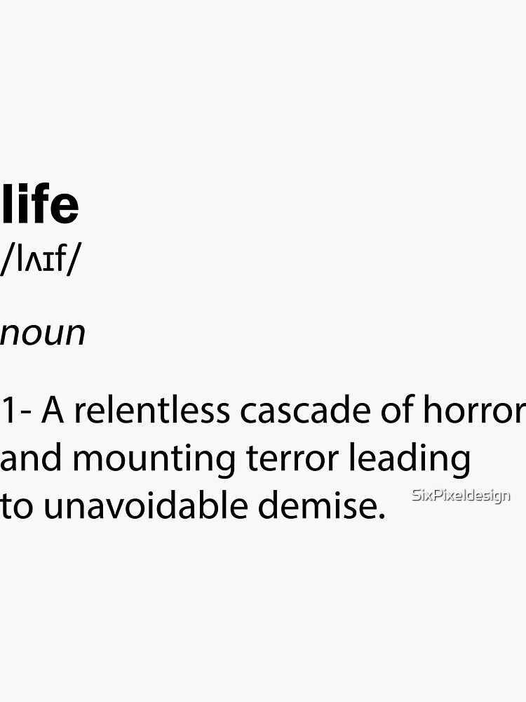 "Life : Noun" Sticker for Sale by SixPixeldesign | Redbubble