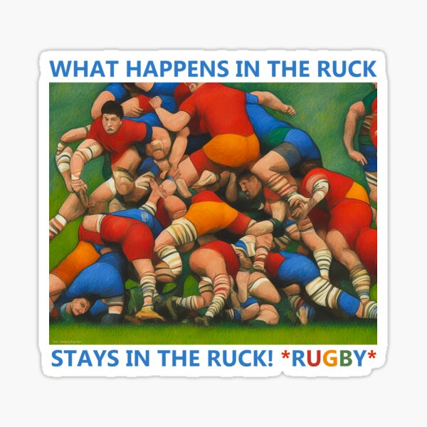 "What Happens In The Ruck Stays In The Ruck" Sticker for Sale by ...