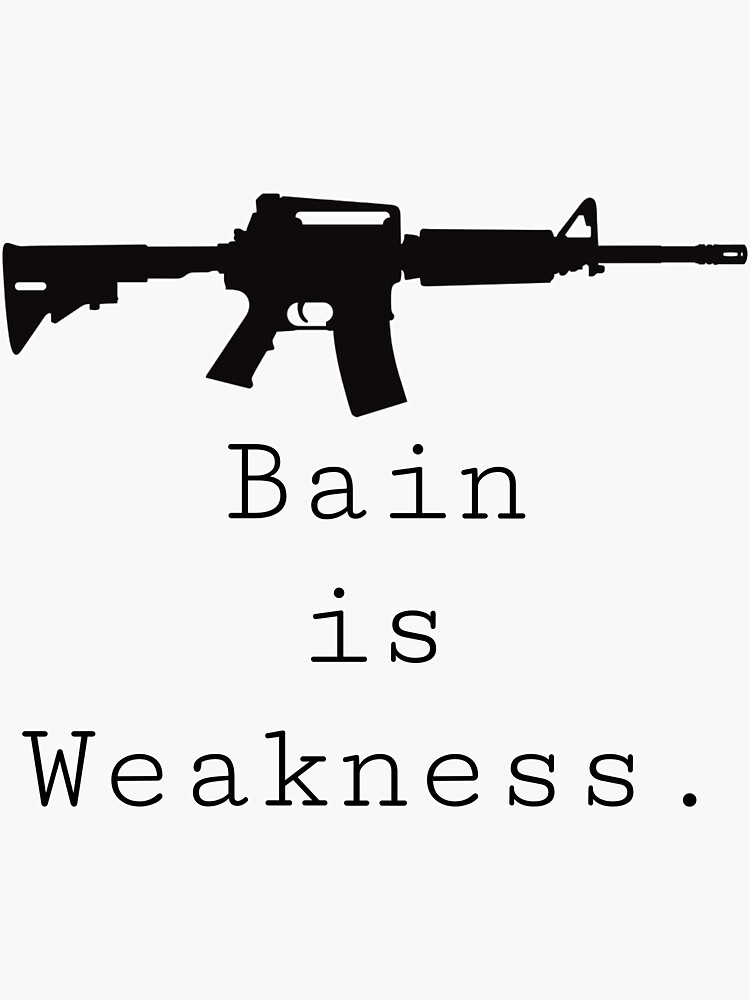 "Bain is weakness " Sticker for Sale by izir | Redbubble