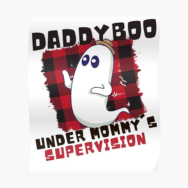 "Daddy Boo, funny and cute family halloween costume" Poster for Sale by ...