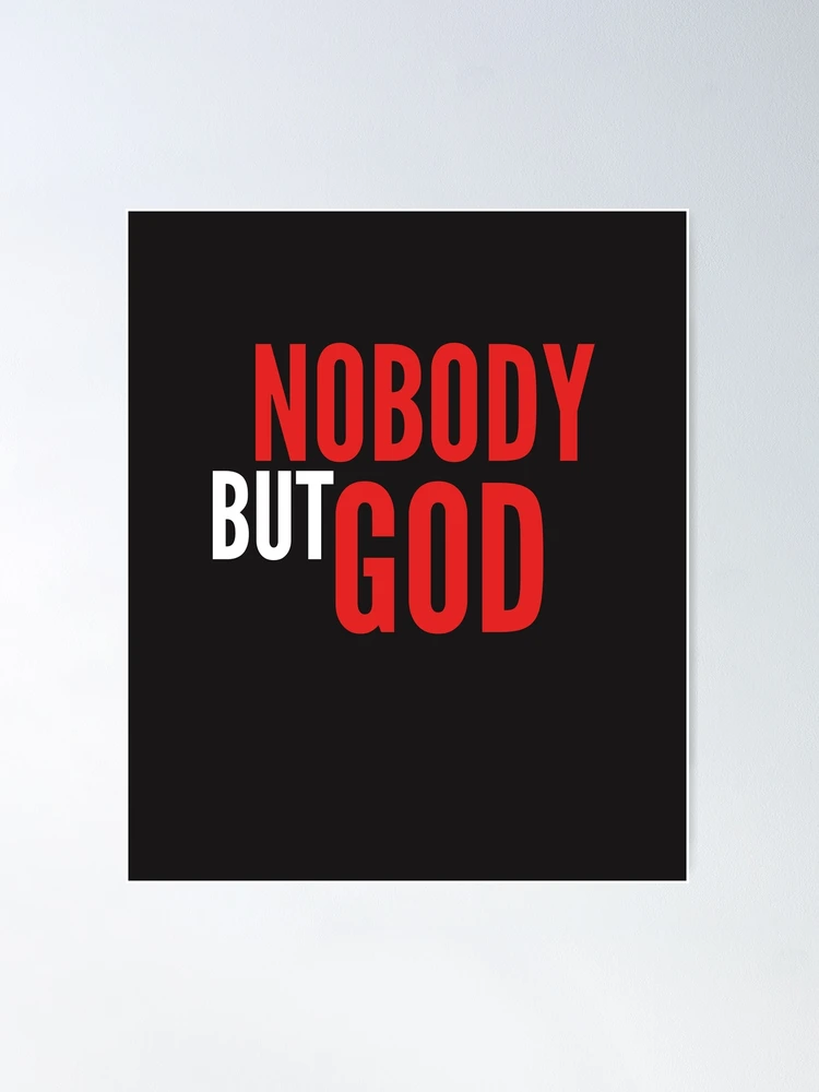 Nobody But God Quotes Shhh, You Don't Have To Answer To Anyone But God