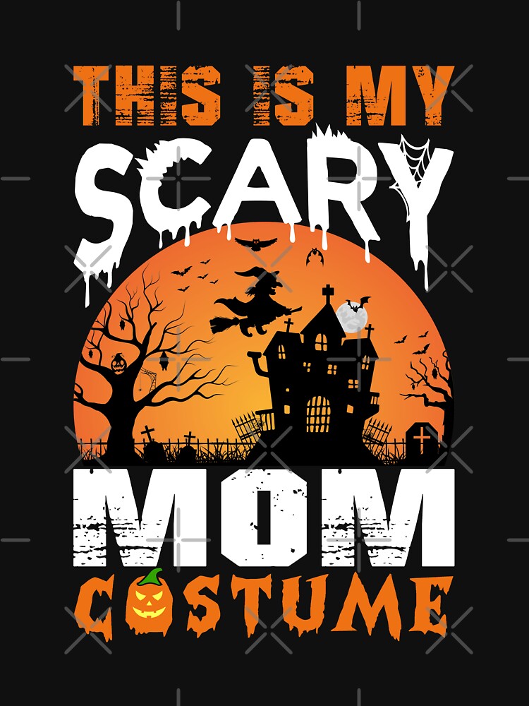 "Scary MOM Halloween COSTUME" T-shirt for Sale by Jandsgraphics ...