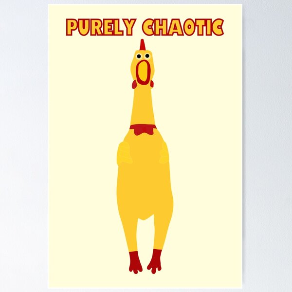 "Purely Chaotic , Rubber Chicken" Poster for Sale by amylydesign ...