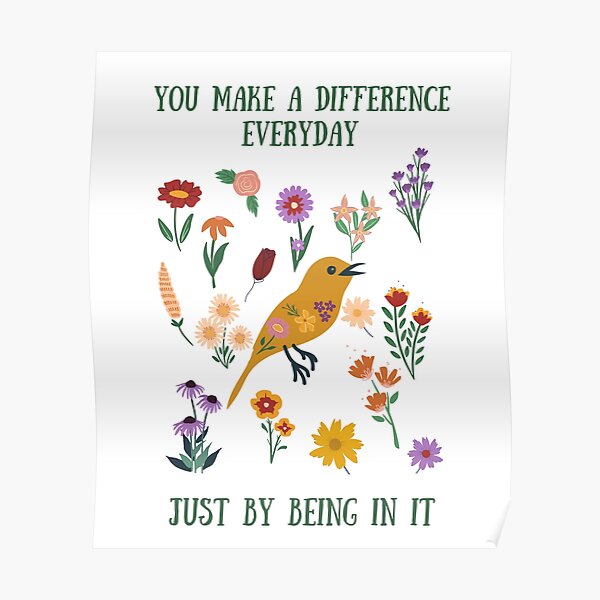 "you make a difference everyday" Poster for Sale by elghachihades ...