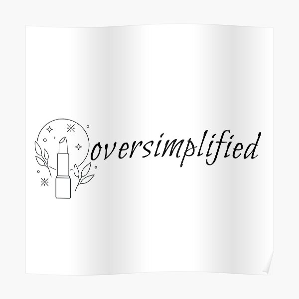 "oversimplified" Poster for Sale by Sakshi-S | Redbubble