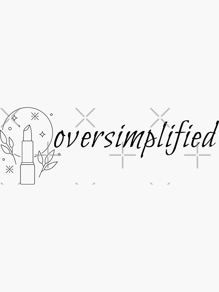 "oversimplified" Sticker for Sale by Sakshi-S | Redbubble