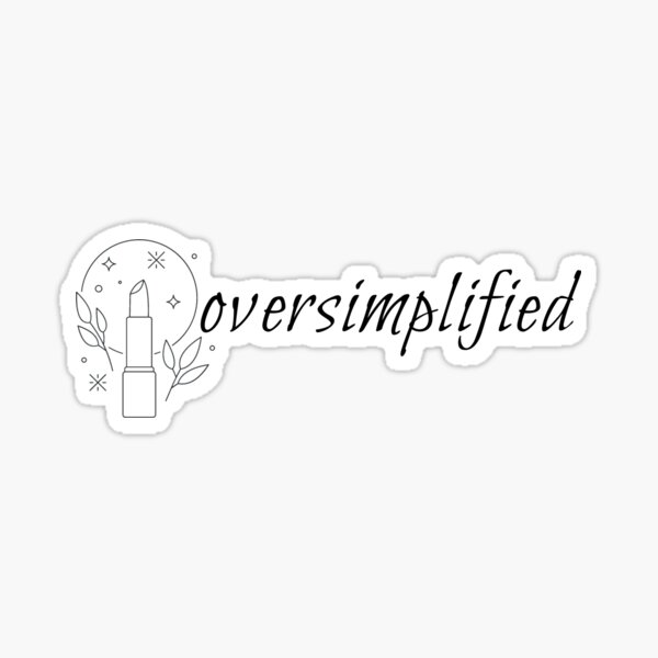"oversimplified" Sticker for Sale by Sakshi-S | Redbubble