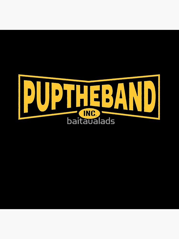 "TPU02 The PUP Band One" Poster for Sale by baitaualads | Redbubble