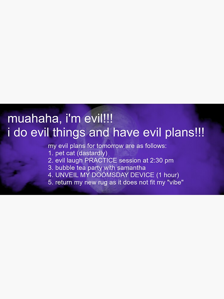 "muahaha, im evil!!! i do evil things and have evil plans!!!" Sticker ...