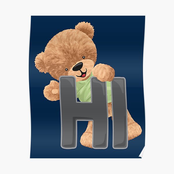 "Teddy bear say hi" Poster for Sale by Artdetoer | Redbubble