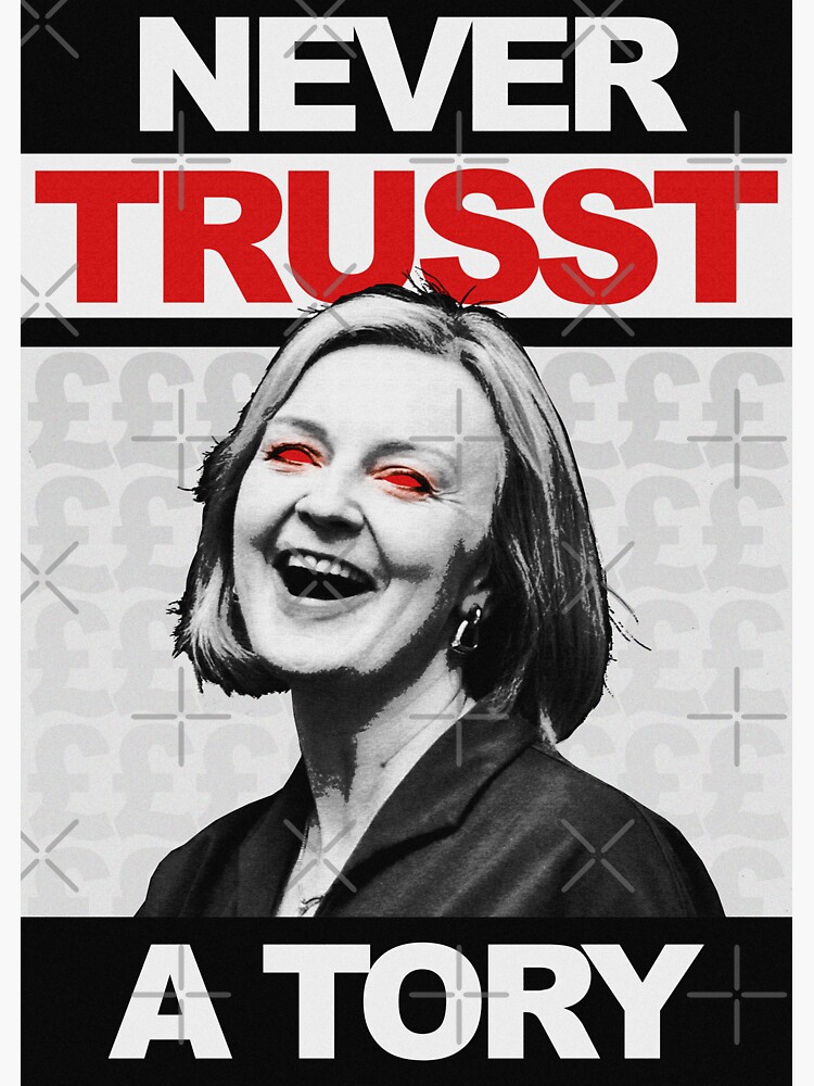 "Never Trust a Tory - Liz Truss - Anti Tory " Sticker for Sale by ...